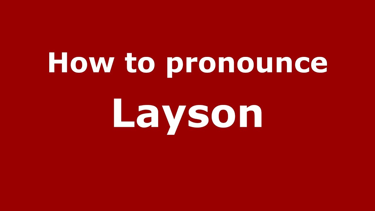 How to Pronounce Layson - PronounceNames.com - YouTube