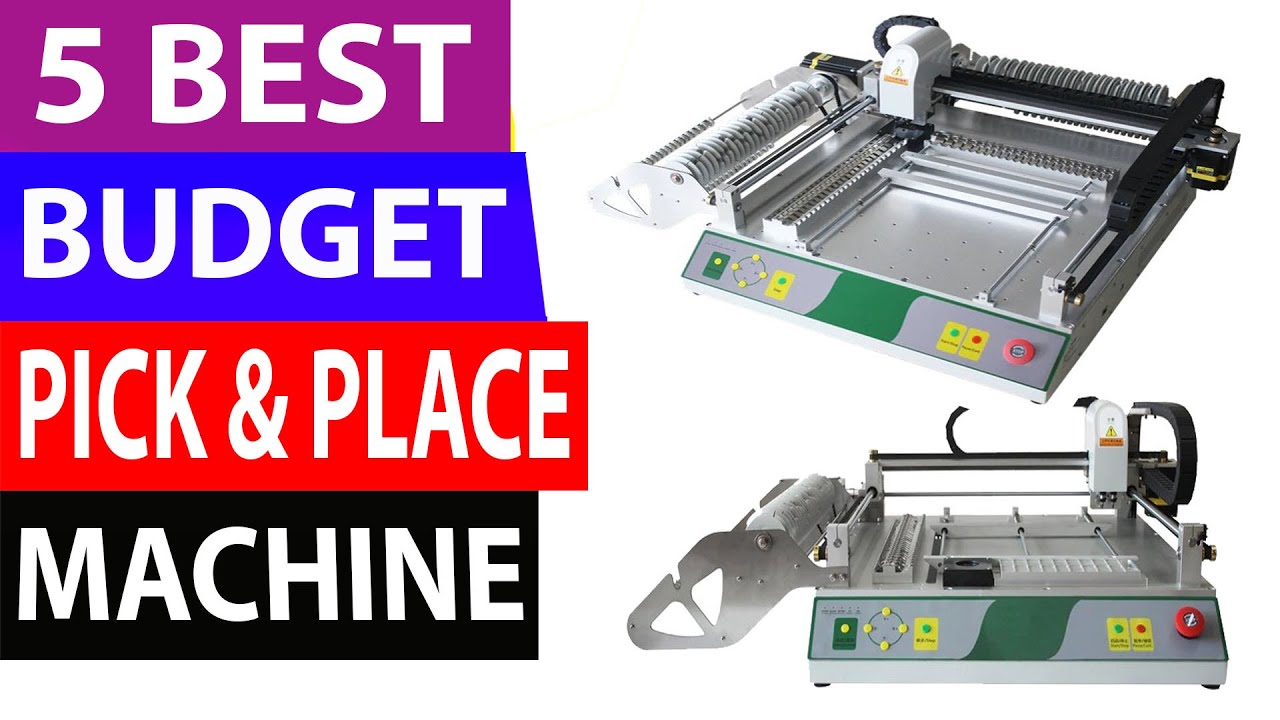Top 5 Best Budget Pick And Place Machine in 2021 - YouTube