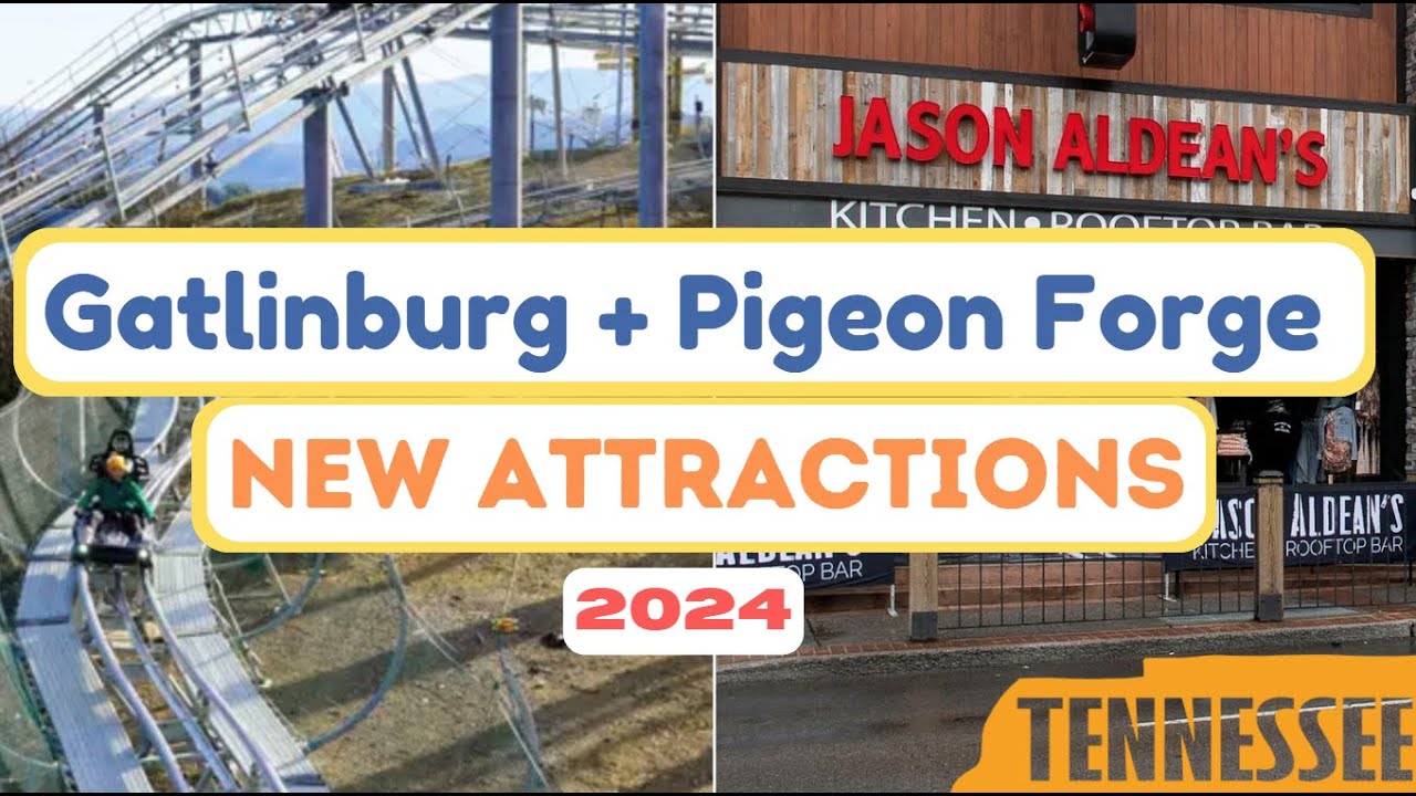 BEST NEW ATTRACTIONS, THINGS TO DO IN GATLINBURG & PIGEON FORGE ...
