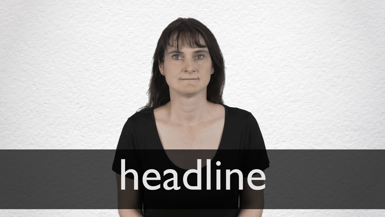 How To Pronounce HEADLINE In British English YouTube how-to-pronounce-headline-in-british-english-youtube