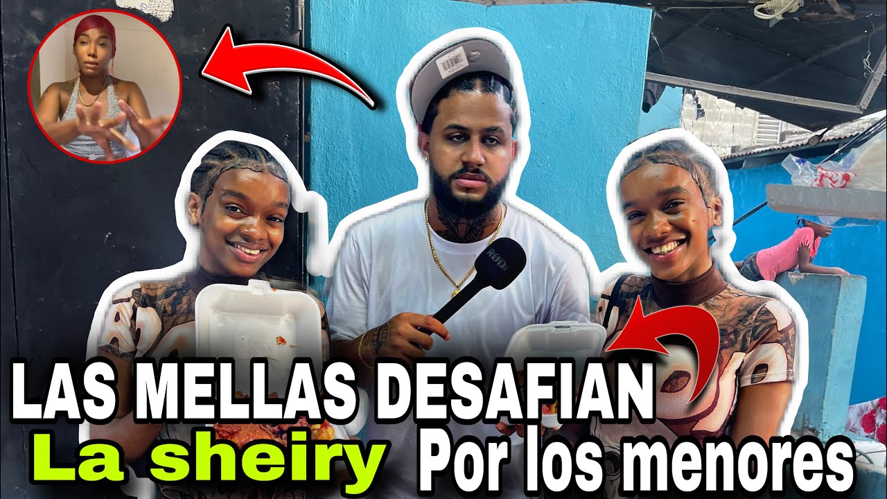 LAS MELLLAS DESAFÍAN A LA SHEIRY Y DICE QUE SUS MENORES SON MÁS BUENO ...