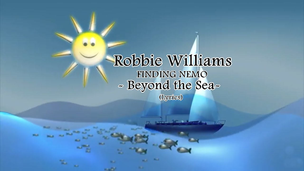 Robbie Williams FINDING NEMO - Beyond the Sea (lyrics) - YouTube