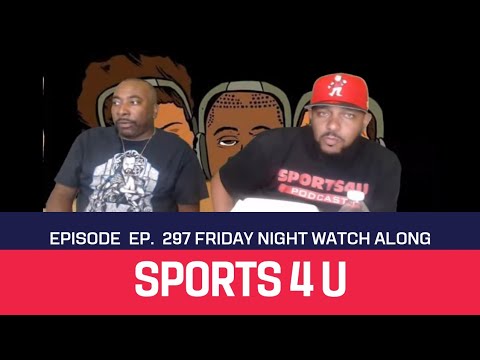 Sports4U Ep. 297 Friday night watch along - YouTube