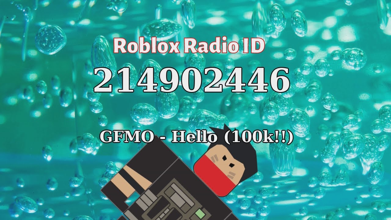GFMO - Hello (100k!!) Roblox ID - Roblox Radio Code - YouTube
