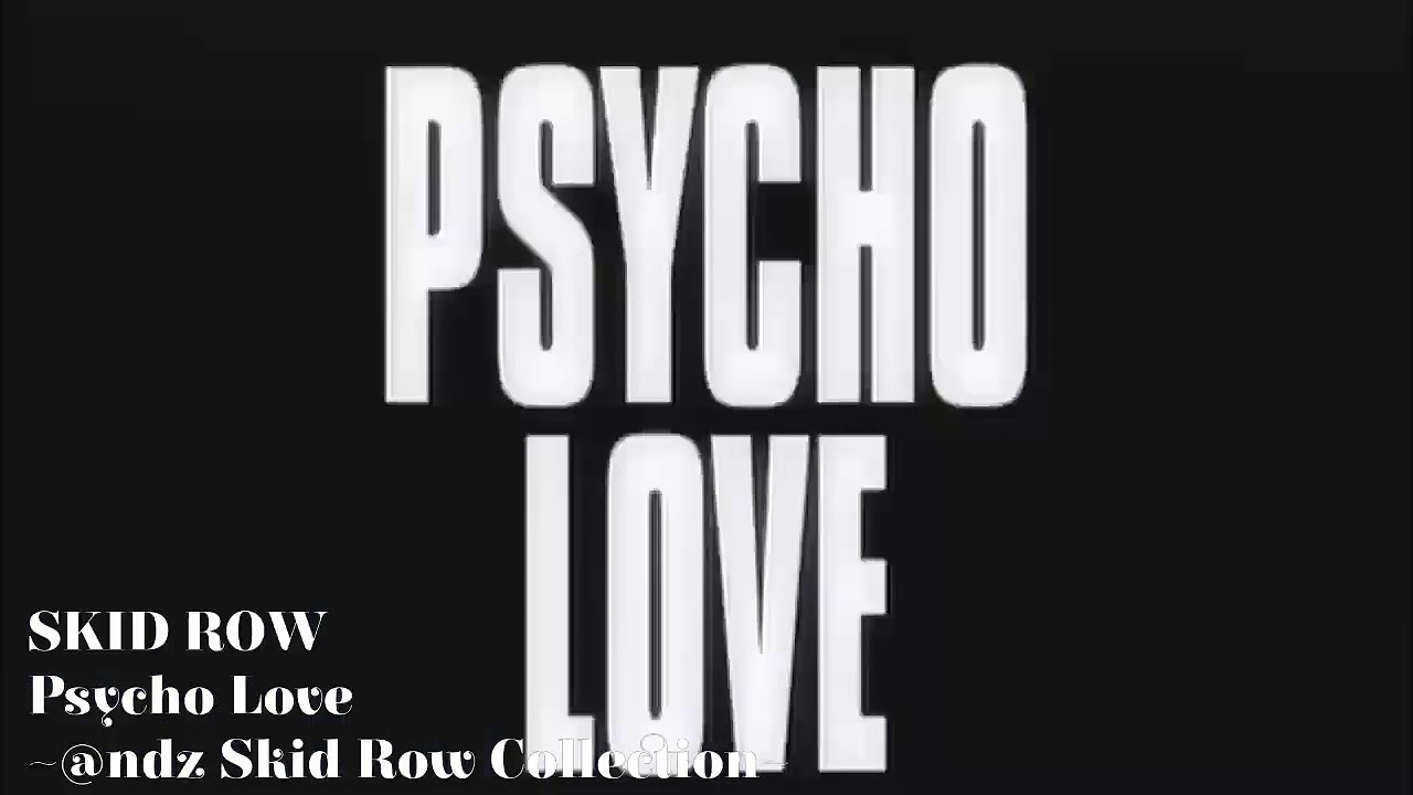 SKID ROW ~ Psycho Love Original video clip HD - YouTube