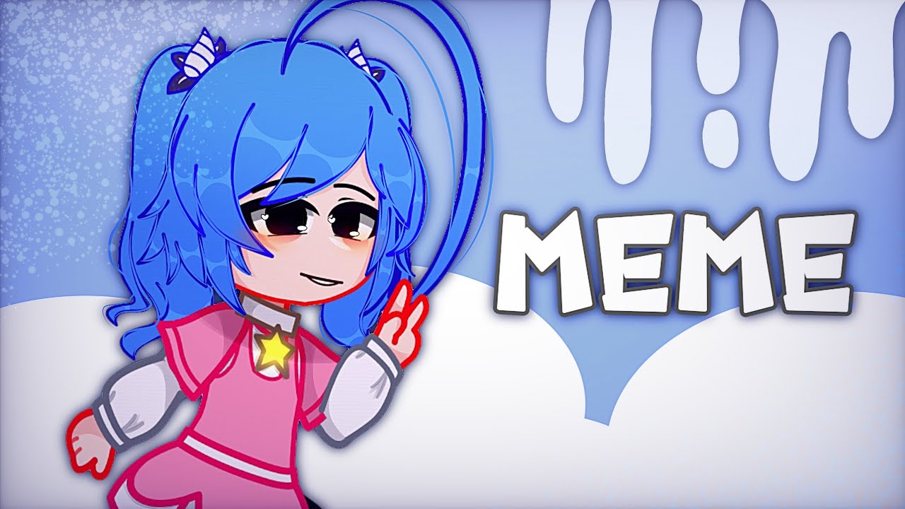 [MEME]•[Hana]•[gachaanimation] - YouTube