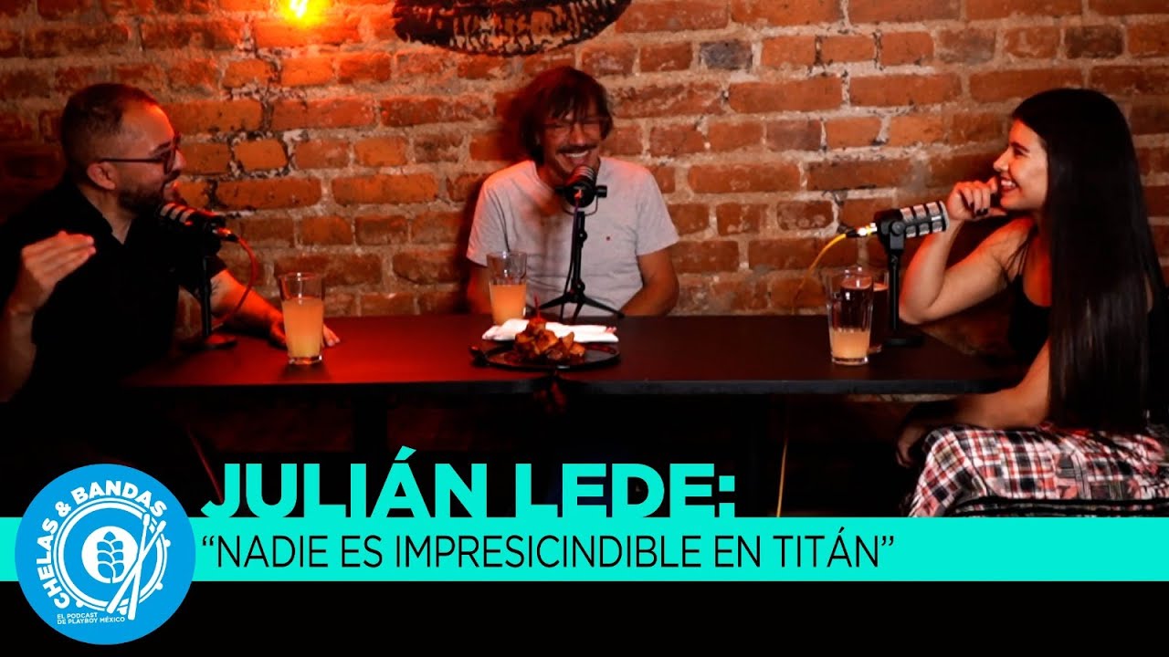 Chelas y Bandas T3. EP_3 Julián Lede: "Nadie es imprescindible en Titán ...