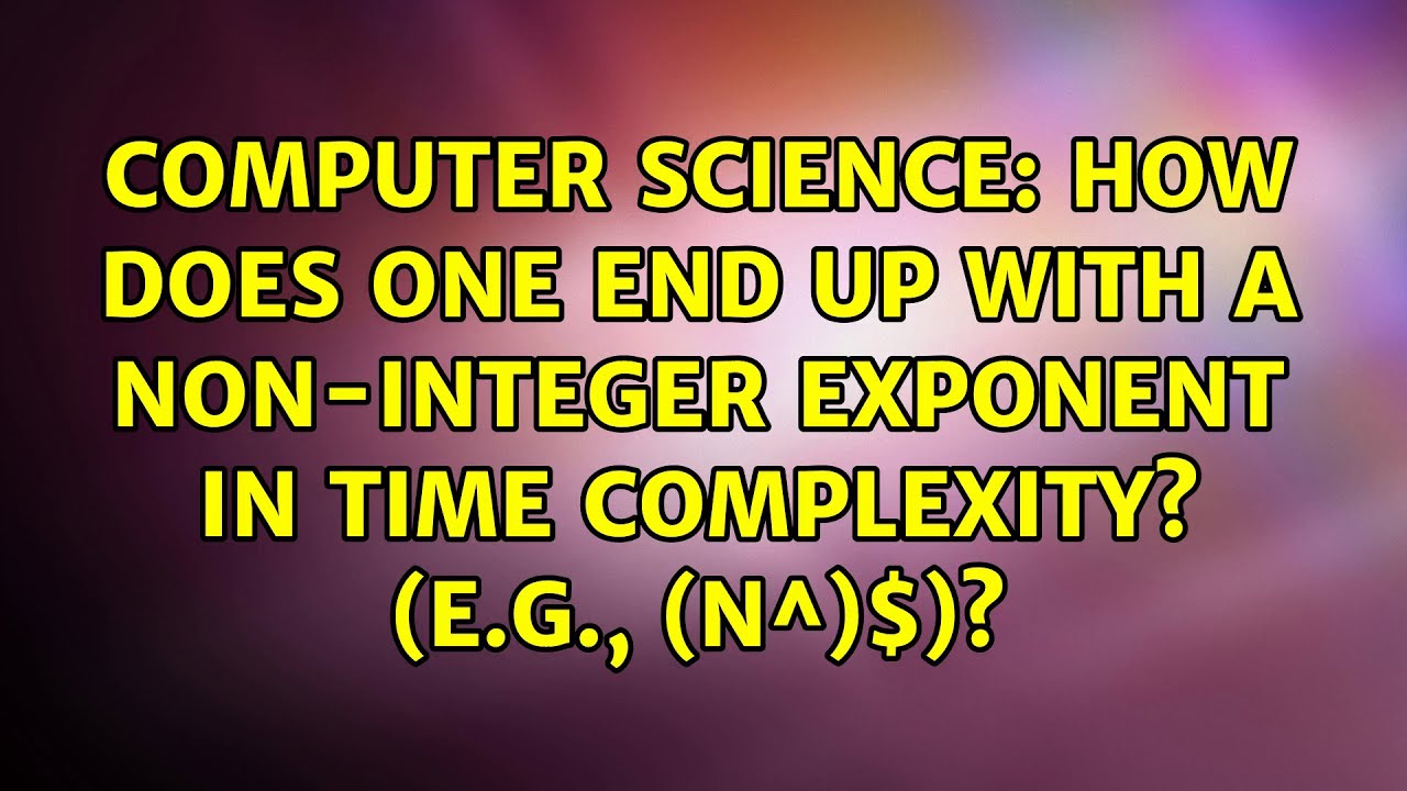 How does one end up with a non-integer exponent in time complexity? (e.g., $O(n^{2.81})$)? - YouTube