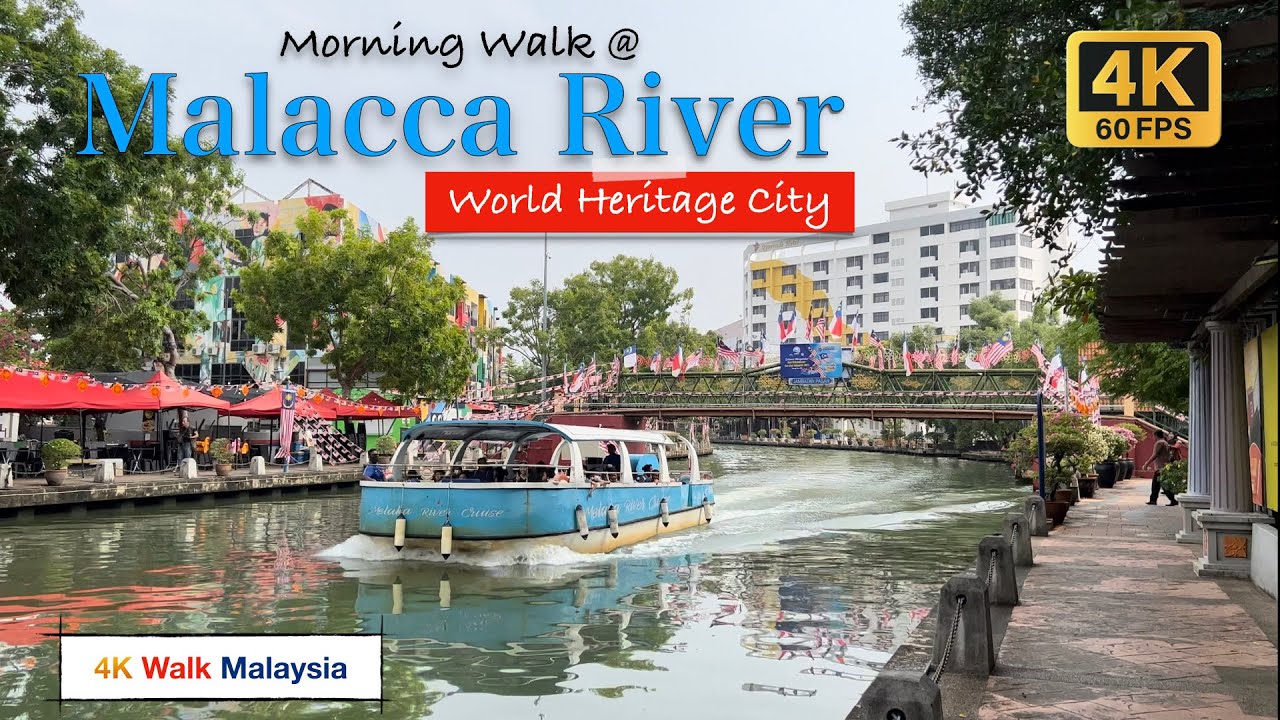 [4K HDR] Morning Walk at Malacca River Walk - Malaysia Walking Tour ...