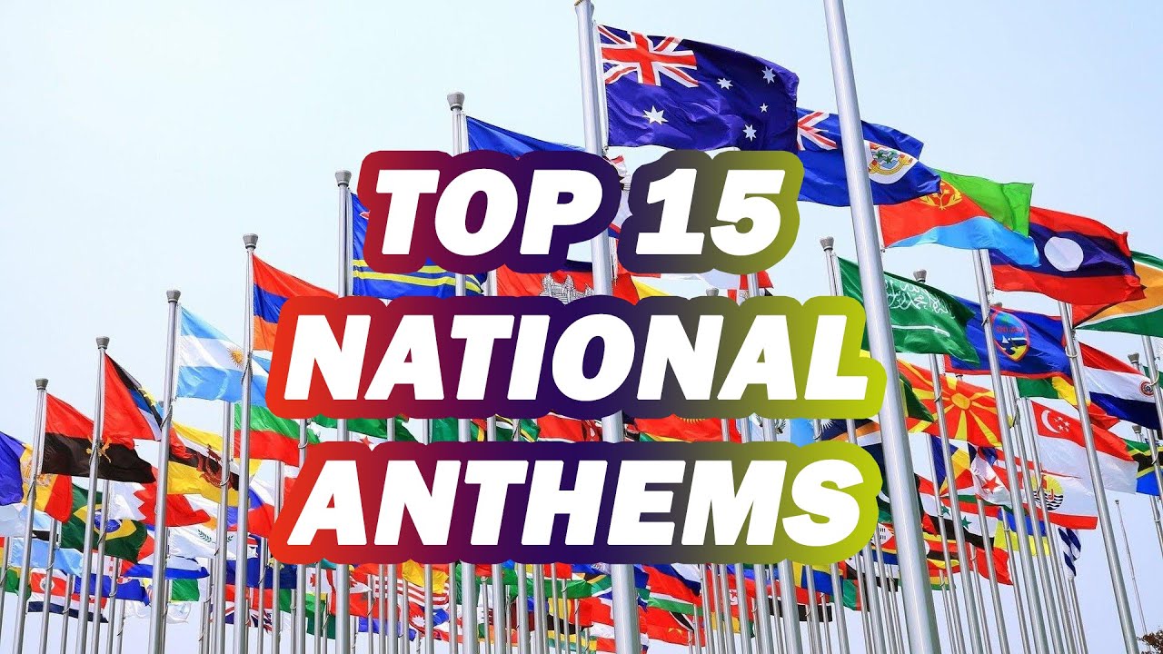 Top 15 national anthems of the world - YouTube