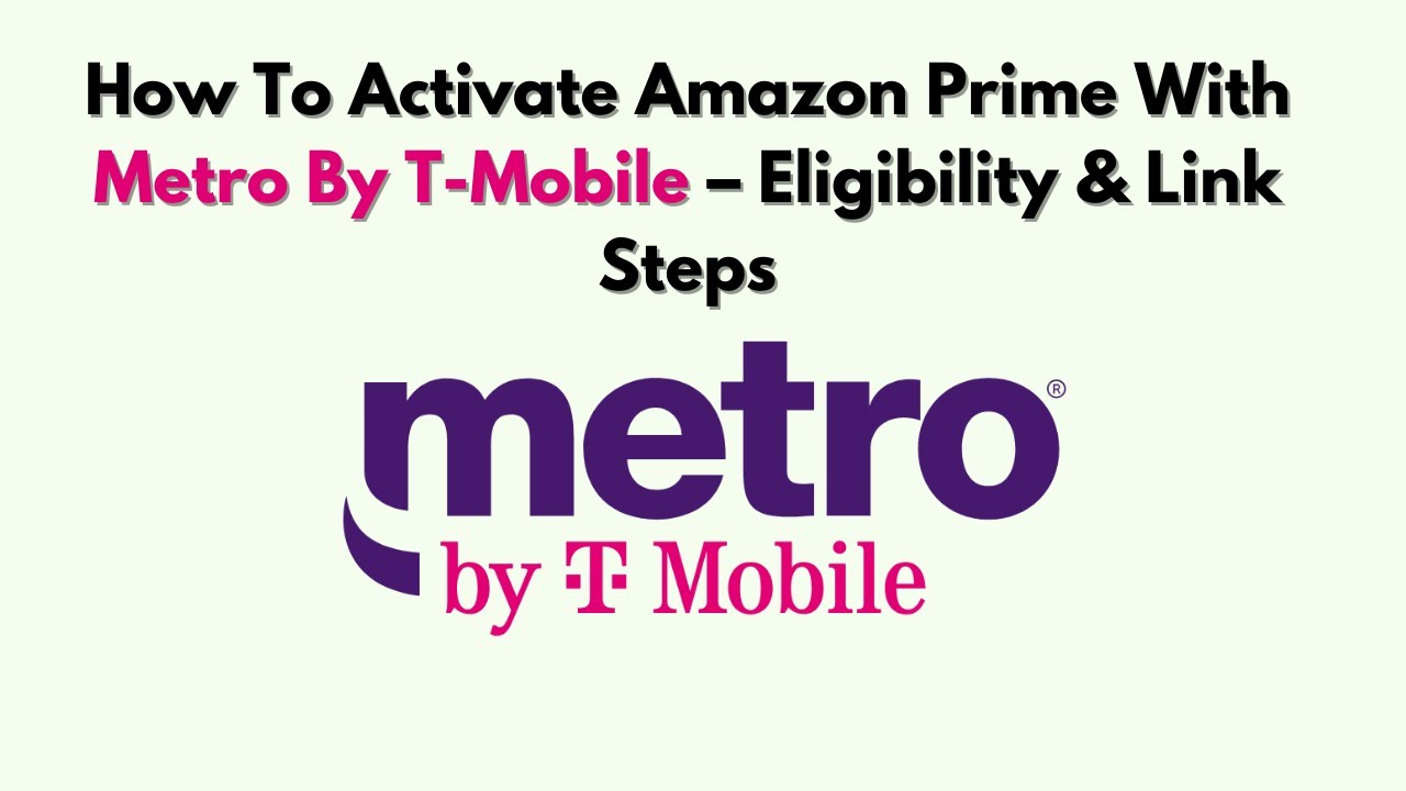 How To Activate Amazon Prime with Metro by T-Mobile – Eligibility ...