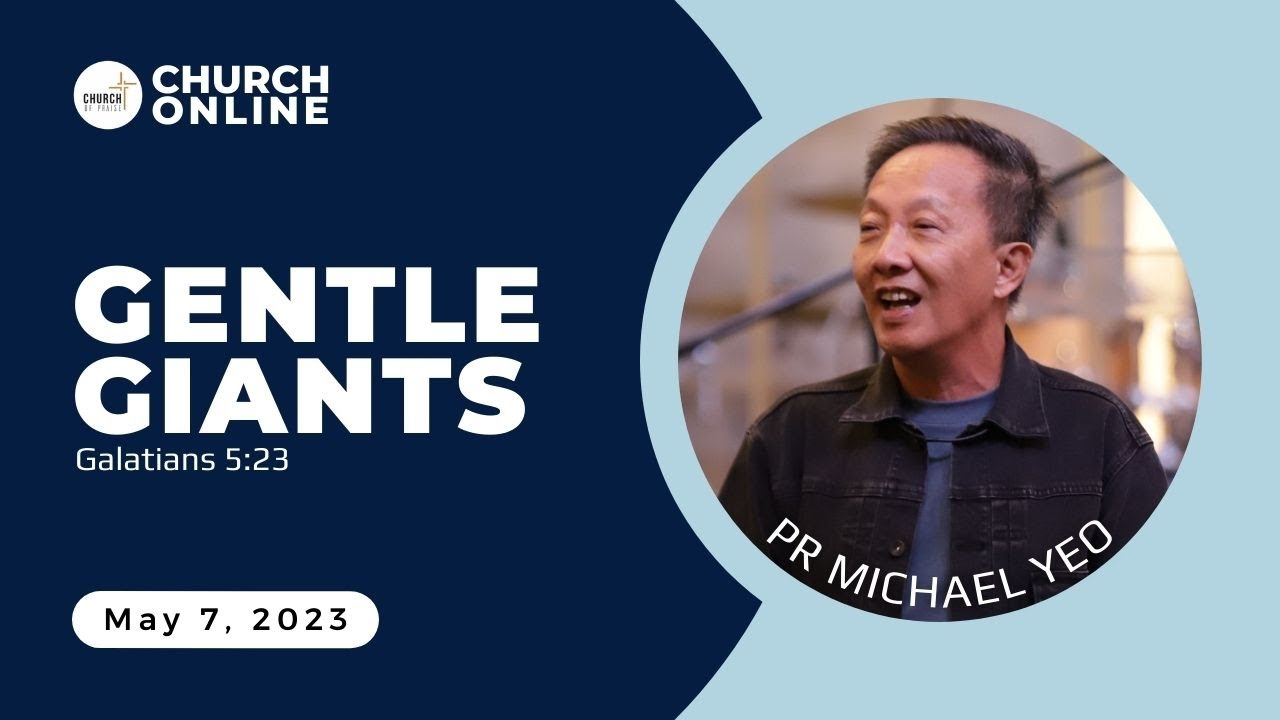 Gentle Giants | Pr Michael Yeo | 07-05-2023 - YouTube