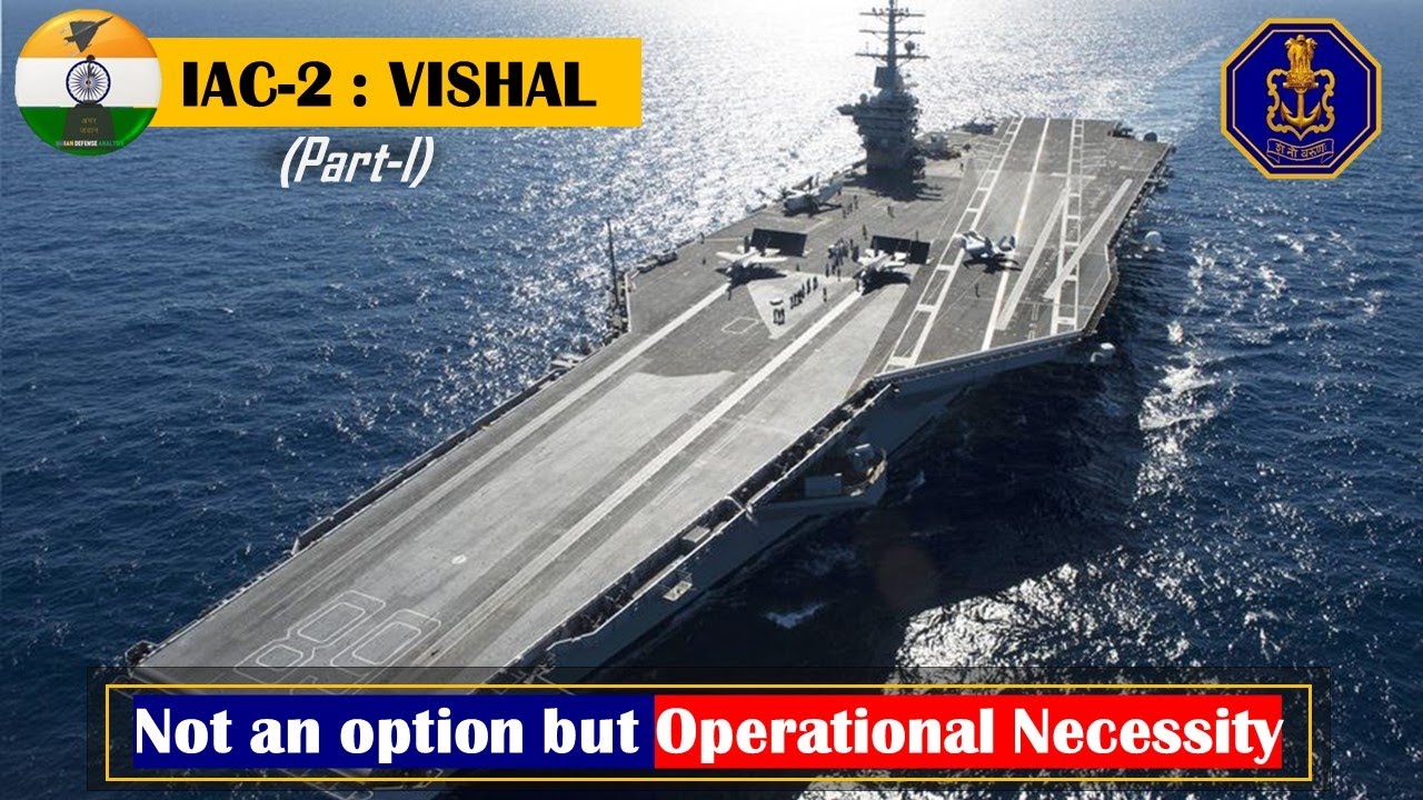 Aircraft carrier IAC-II Vishal: Not an Option but Necessity (Part-I) # ...