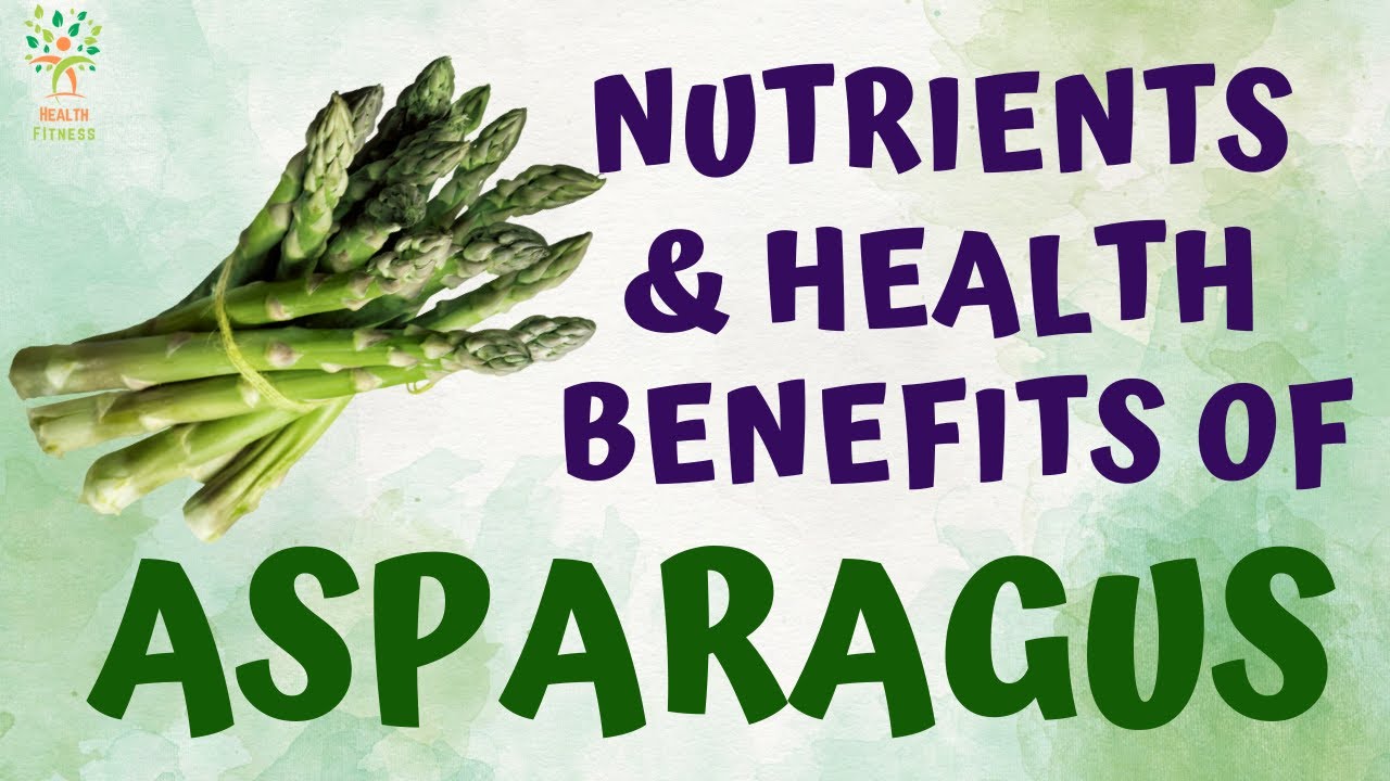Asparagus - Nutrients and Health Benefits of Asparagus when Taking ...