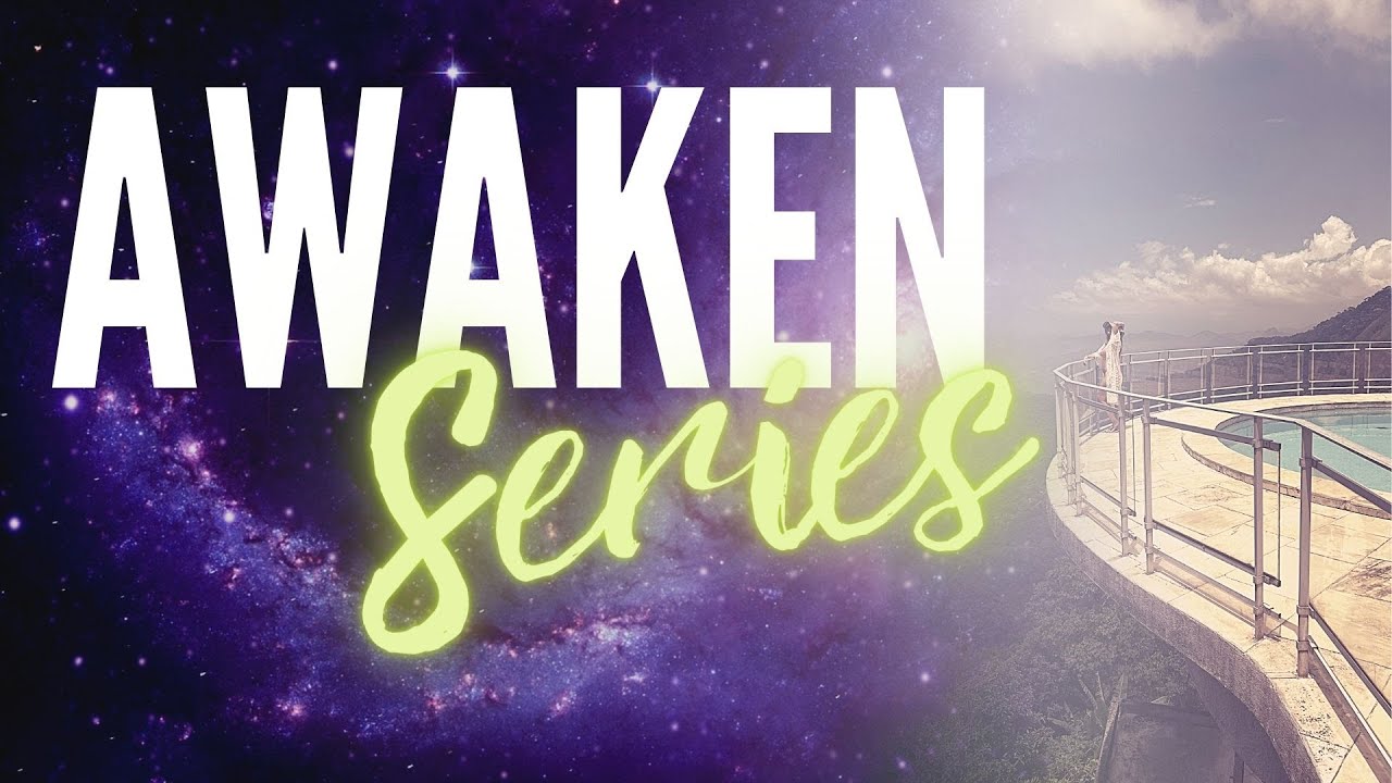 Awaken Series - YouTube