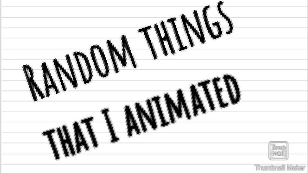 Random things that I animated - YouTube