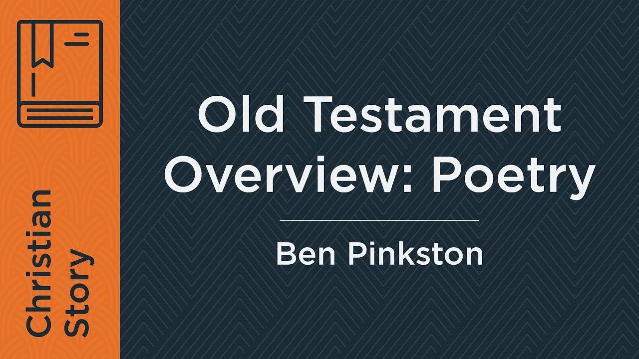 Old Testament Overview: Poetry (Week 1) | Ben Pinkston - YouTube