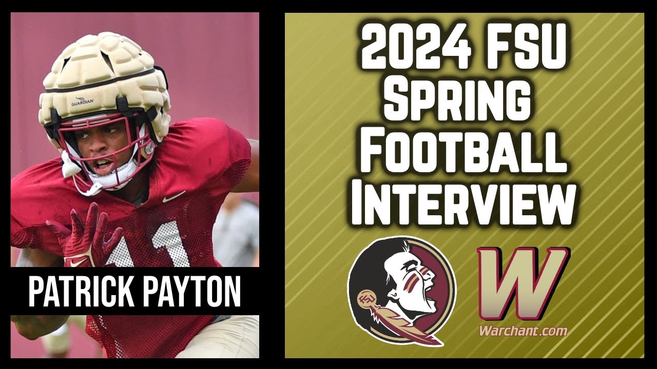 FSU DL Patrick Payton Talks Defense, First FSU Spring Practice of 2024 ...
