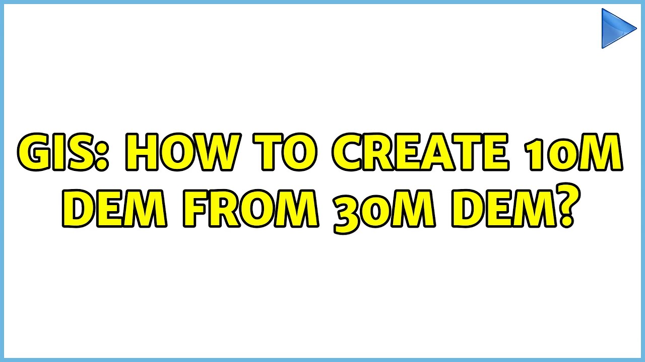 GIS: How to create 10m DEM from 30m DEM? (5 Solutions!!) - YouTube