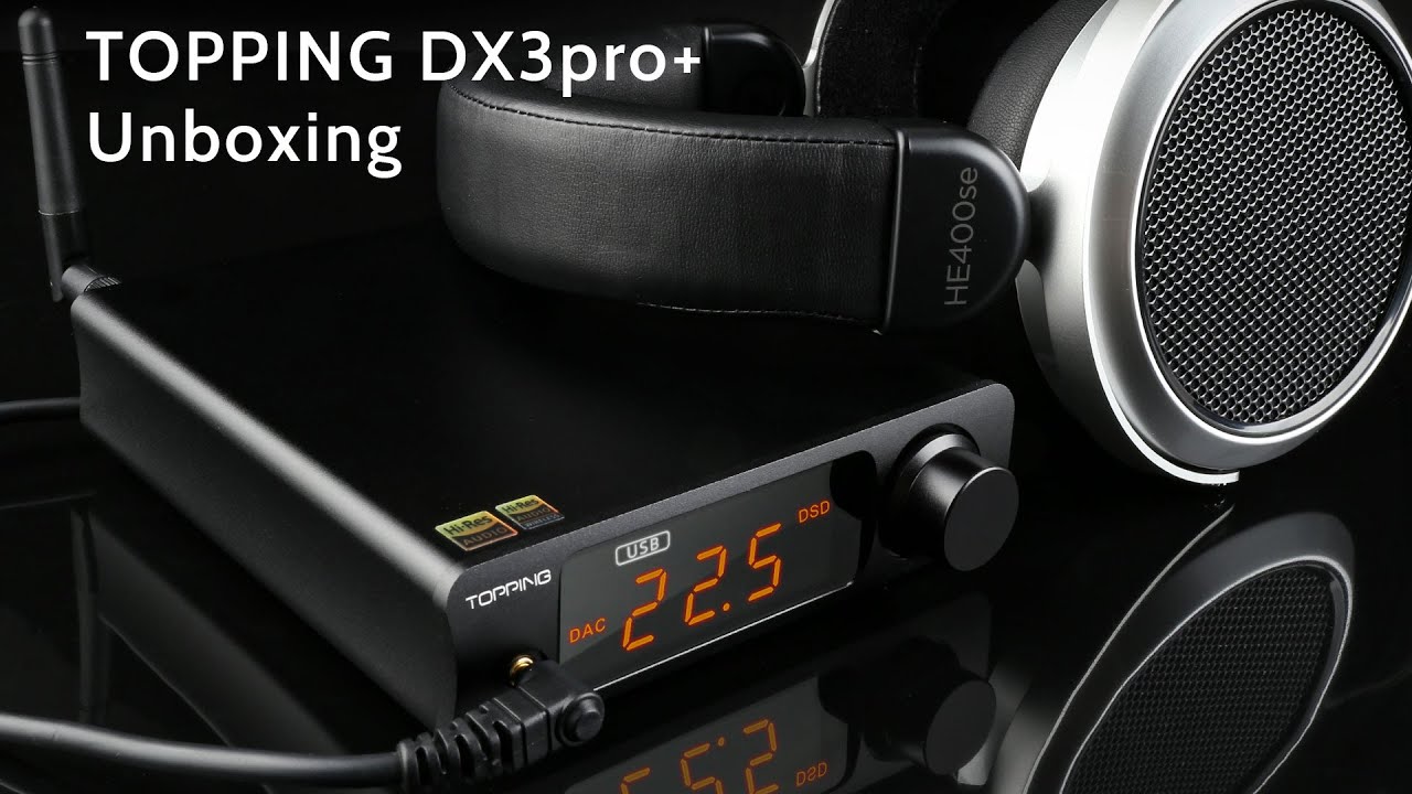 TOPPING DX3Pro+ Unboxing - YouTube