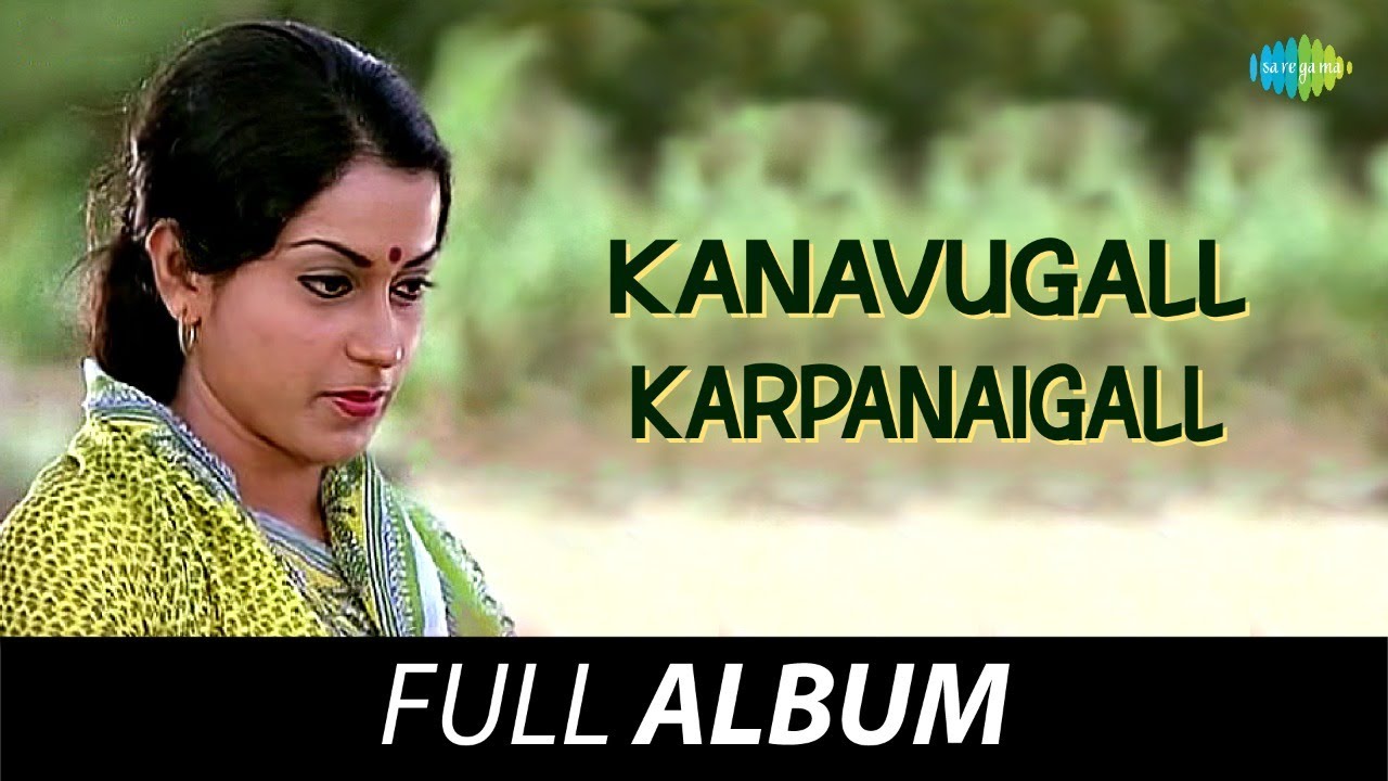 Kanavugall Karpanaigall - Full Album | Sarath Babu, Roopa, Rani Padmini ...