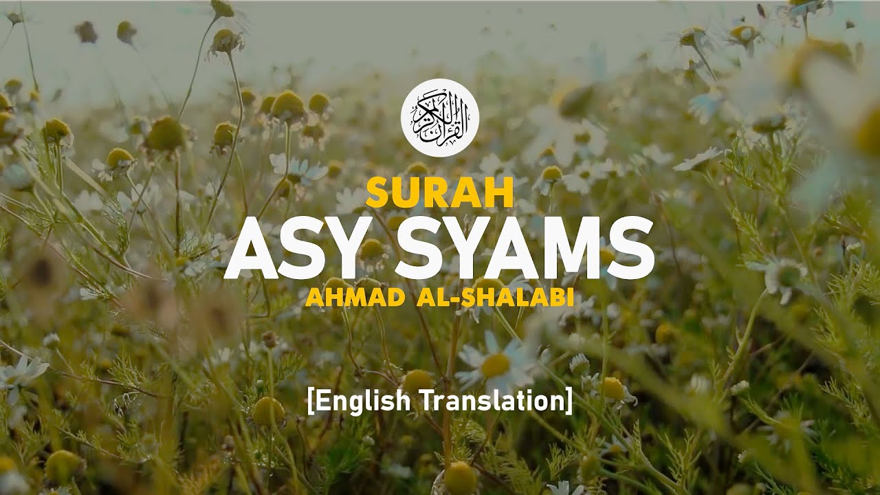 Surah Asy Syams Ahmad Al Shalabi 091 I Beautiful Quran Recitation