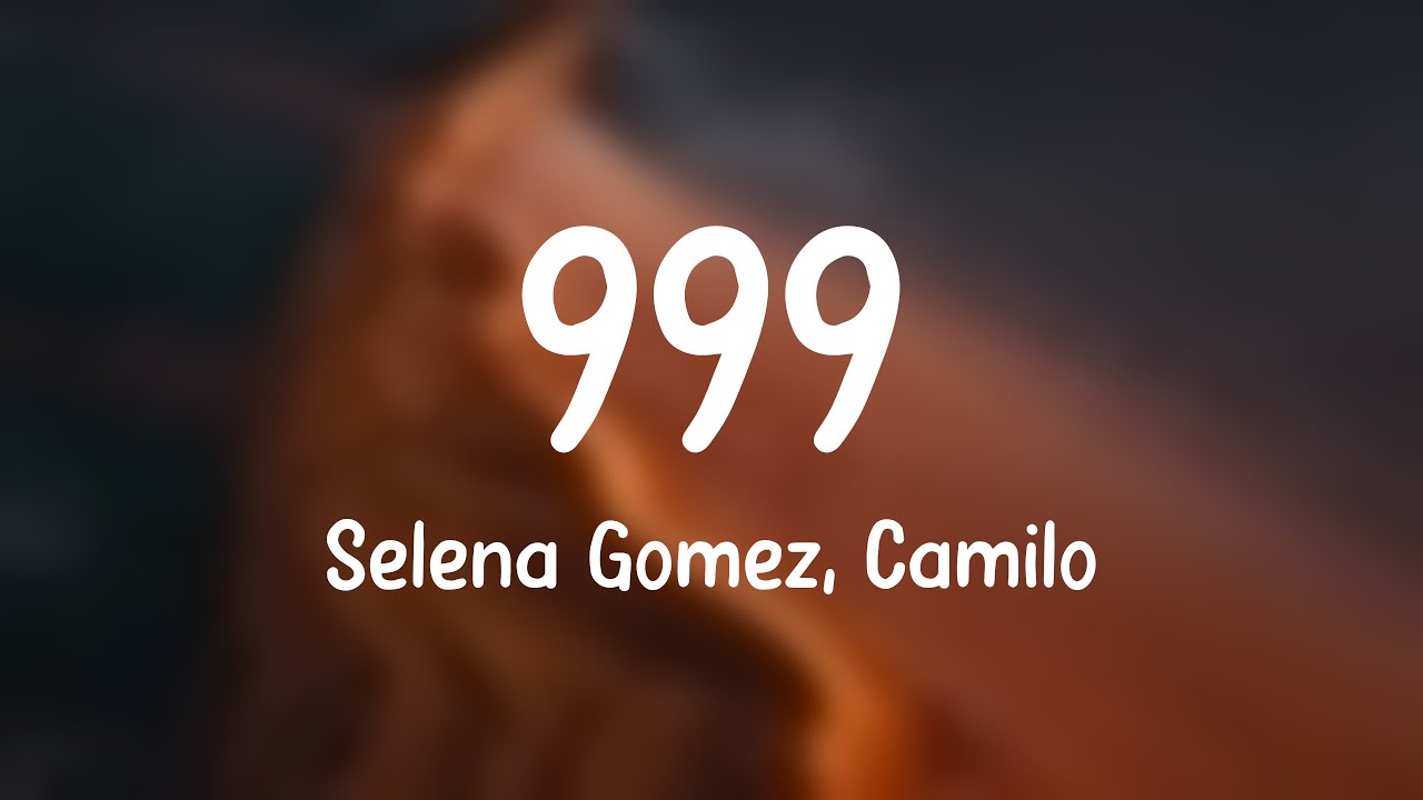 999 - Selena Gomez, Camilo [Lyrics Video] 🦟 - YouTube