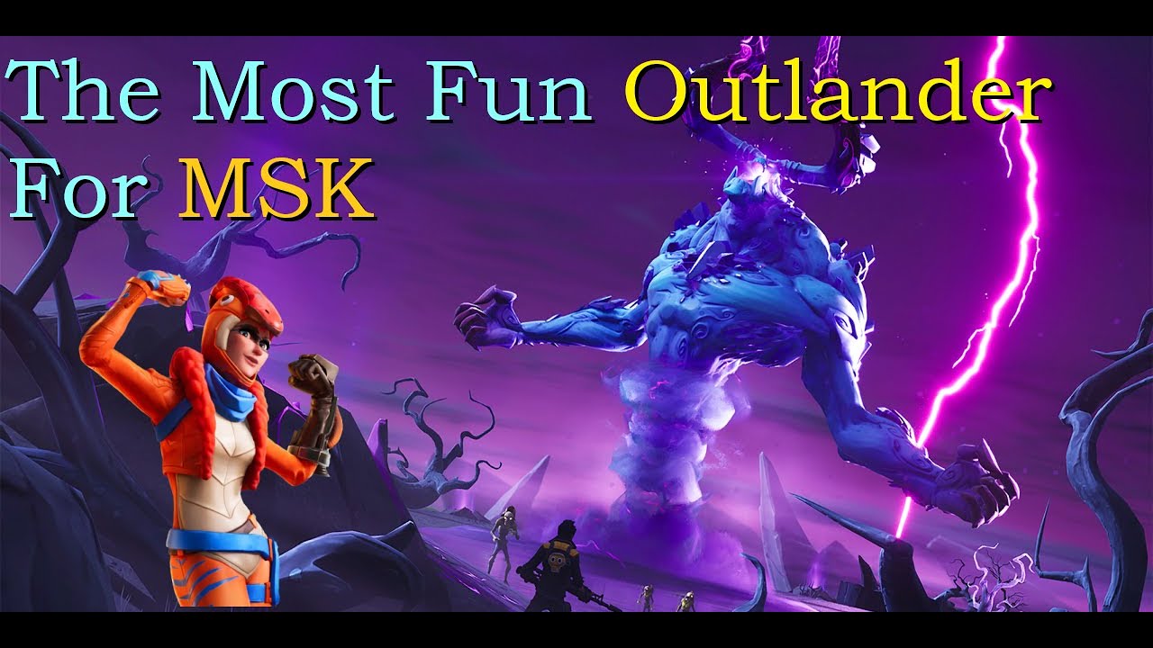 The Most Fun Outlander for MSK - Fortnite StW Mythic Storm King - YouTube