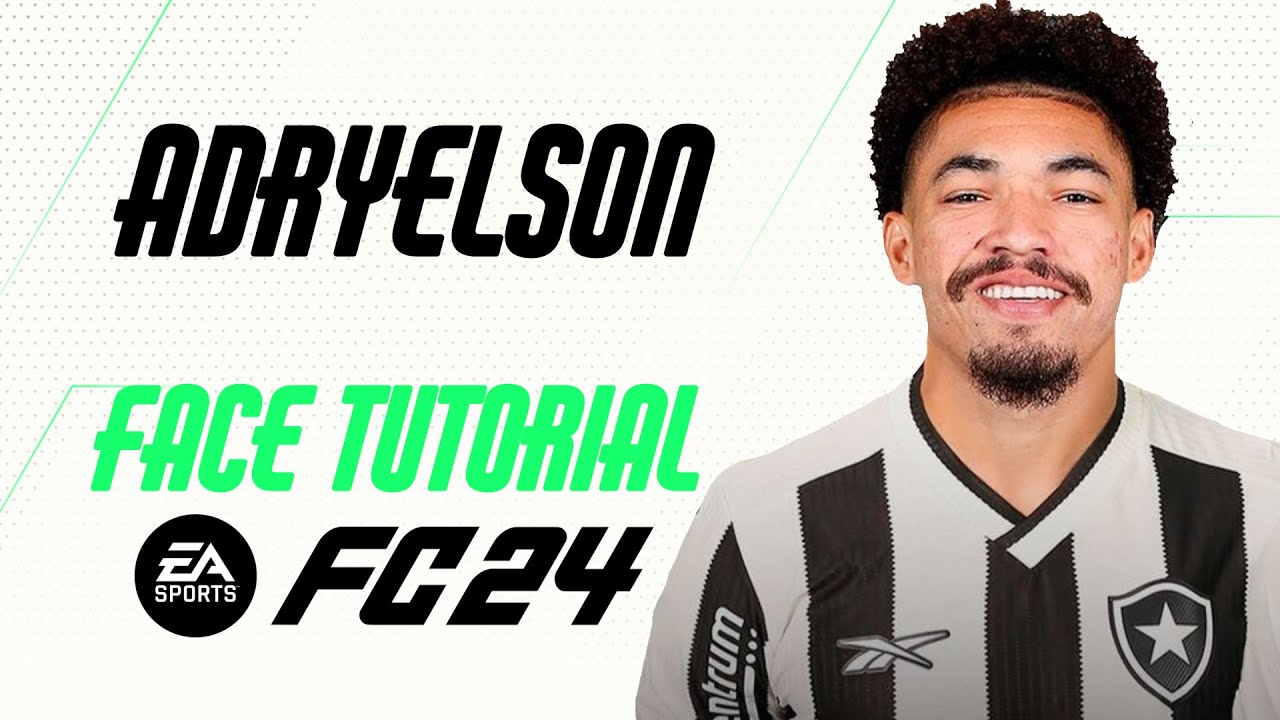 EA FC 24 - ADRYELSON FACE TUTORIAL + STATS [BOTAFOGO]. - YouTube