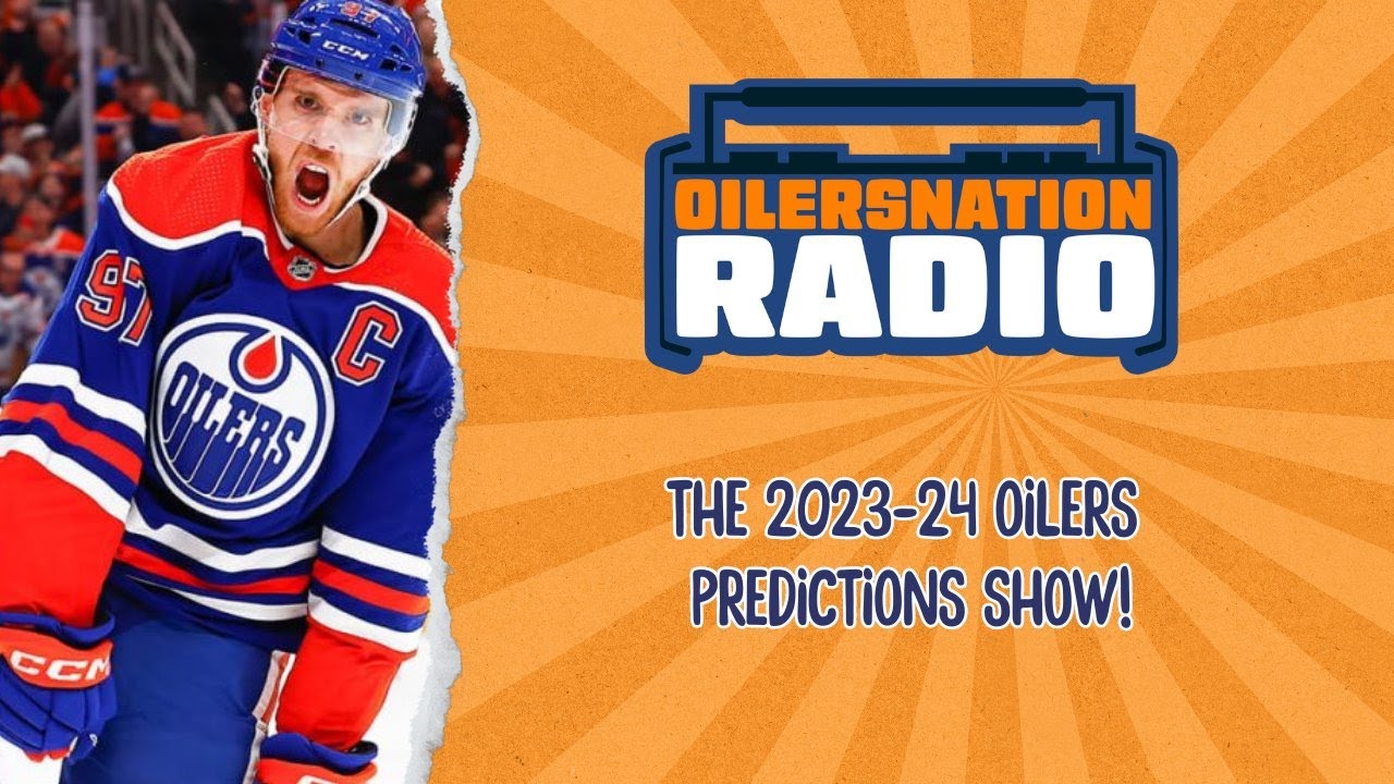 The Edmonton Oilers 2023-24 Predictions | Oilersnation Radio - YouTube