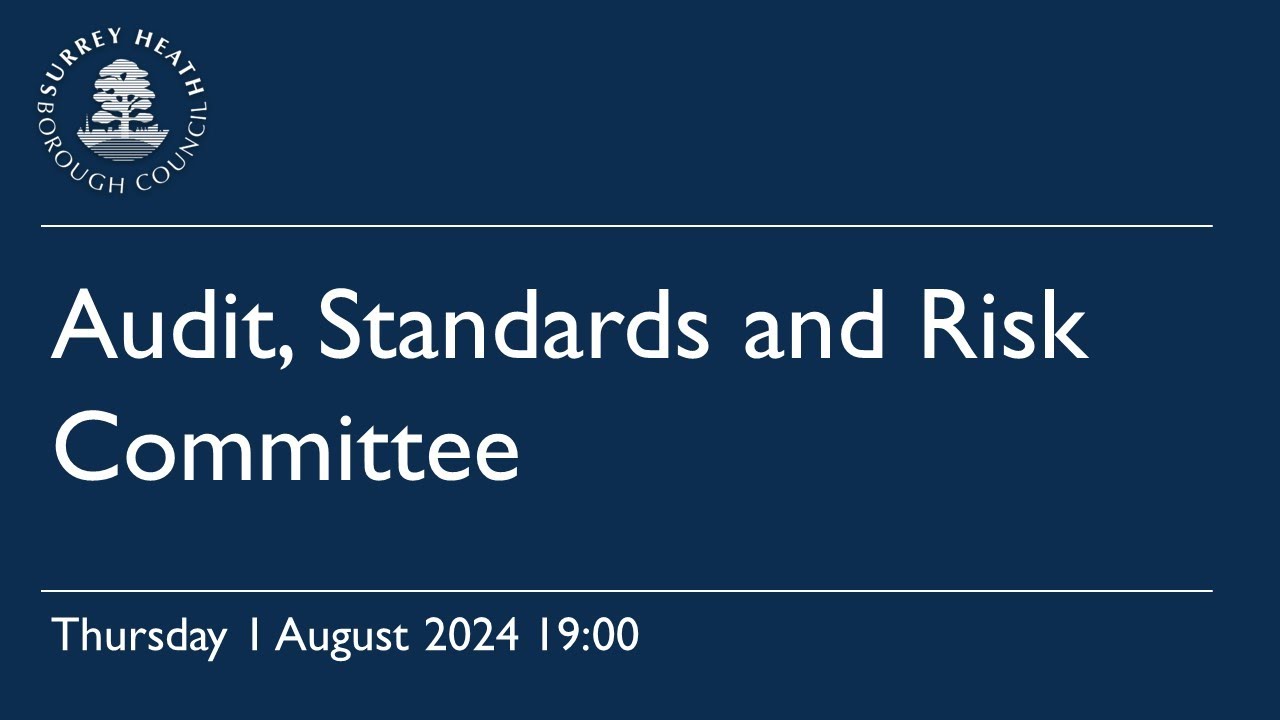 Audit, Standards and Risk Committee - 1 August 2024 - YouTube