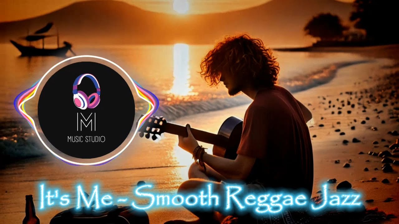 It's Me - Smooth Reggae Jazz - YouTube