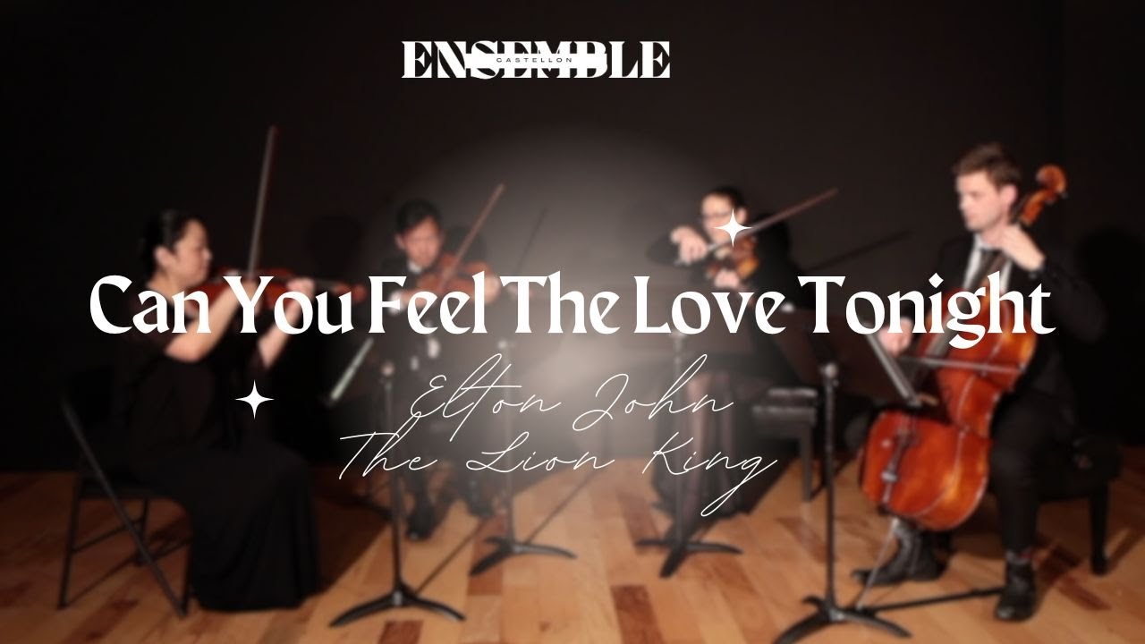 Can You Feel the Love Tonight? | Elton John | Castellon Ensemble String ...