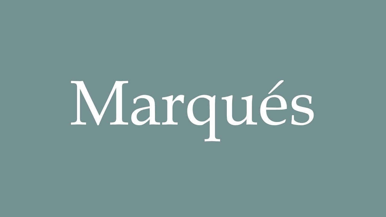 How to Pronounce ''Marqués'' (Tagged) Correctly in French - YouTube