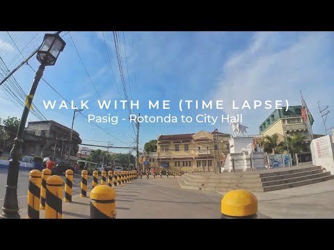 Walk with Me (Time Lapse): Pasig - Rotonda to City Hall - YouTube