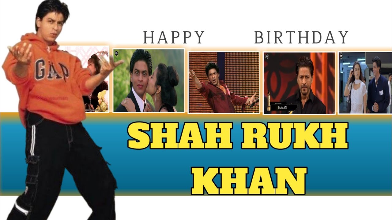 Happy Birthday Shah Rukh Khan | #happybirthdayshahrukhkhan - YouTube