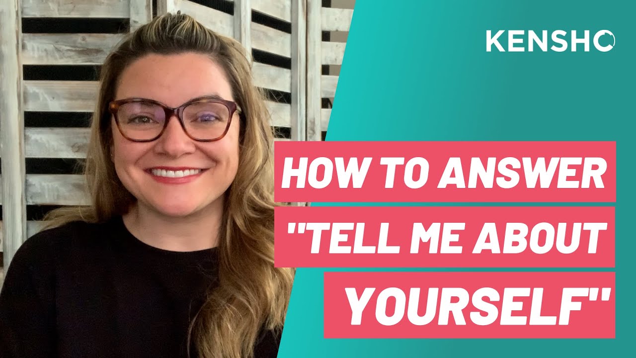 Tell Me About Yourself How To Answer Job Interview Tips With Kensho tell-me-about-yourself-how-to-answer-job-interview-tips-with-kensho