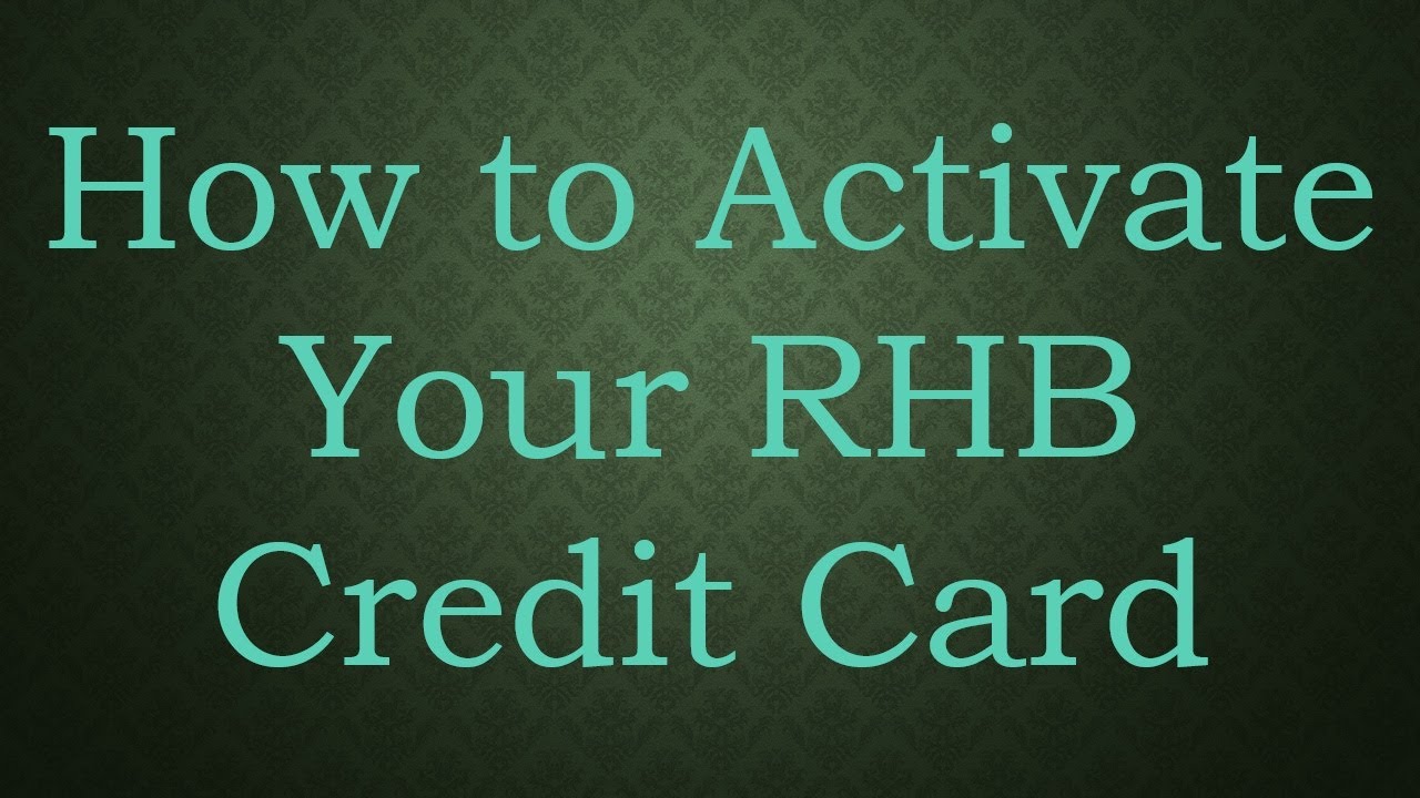 How to Activate Your RHB Credit Card - YouTube