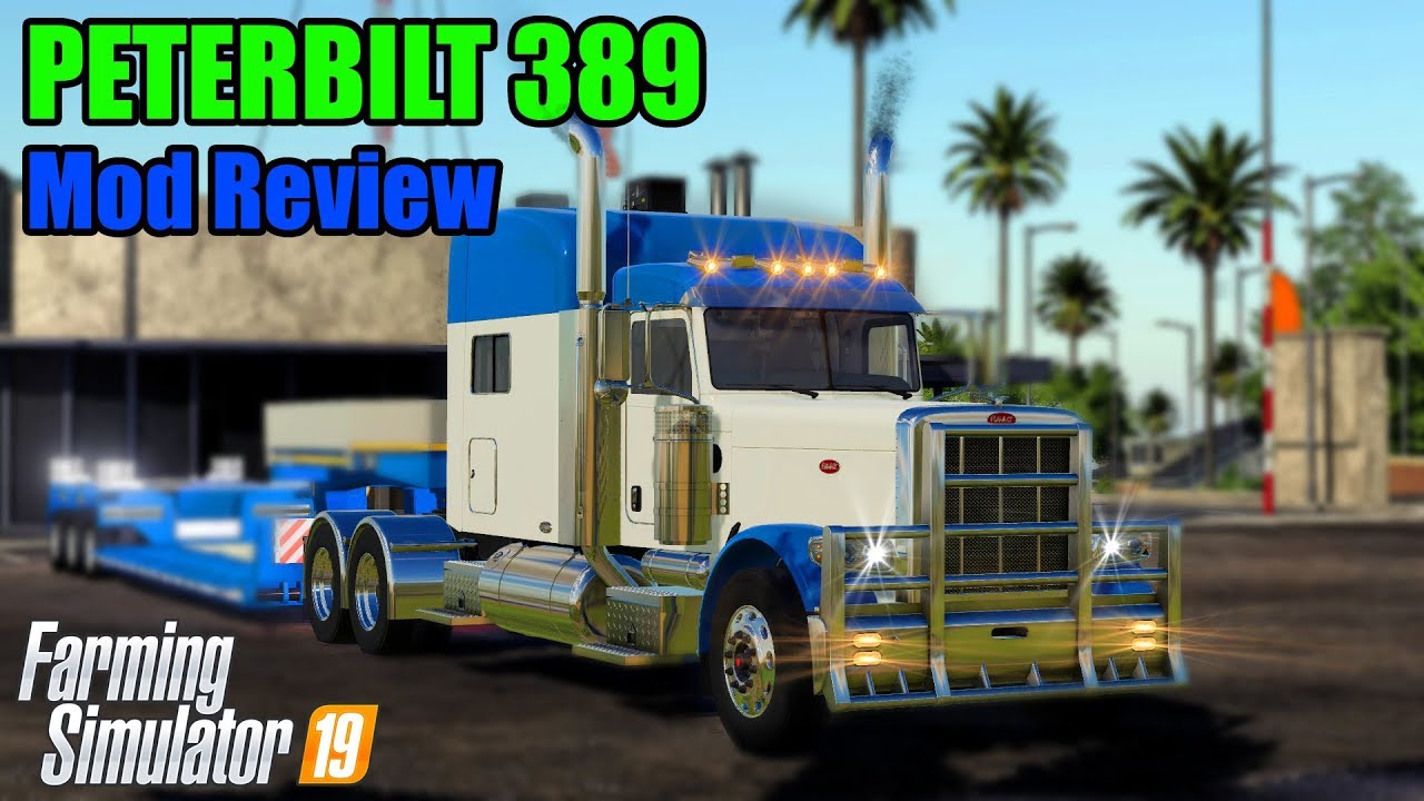 FS19 | 2008 Peterbilt 389 | Mod Review - YouTube