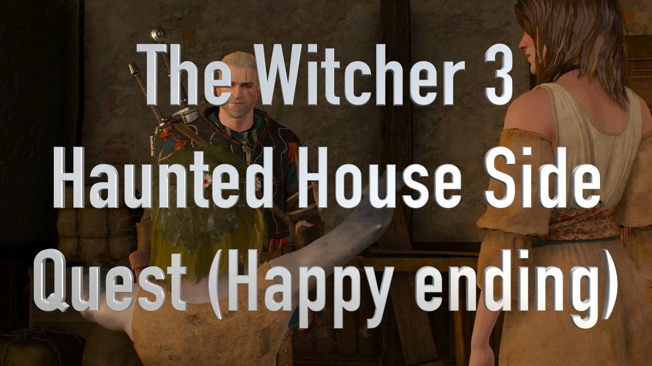 Witcher 3 Godling Haunted House – LIHS