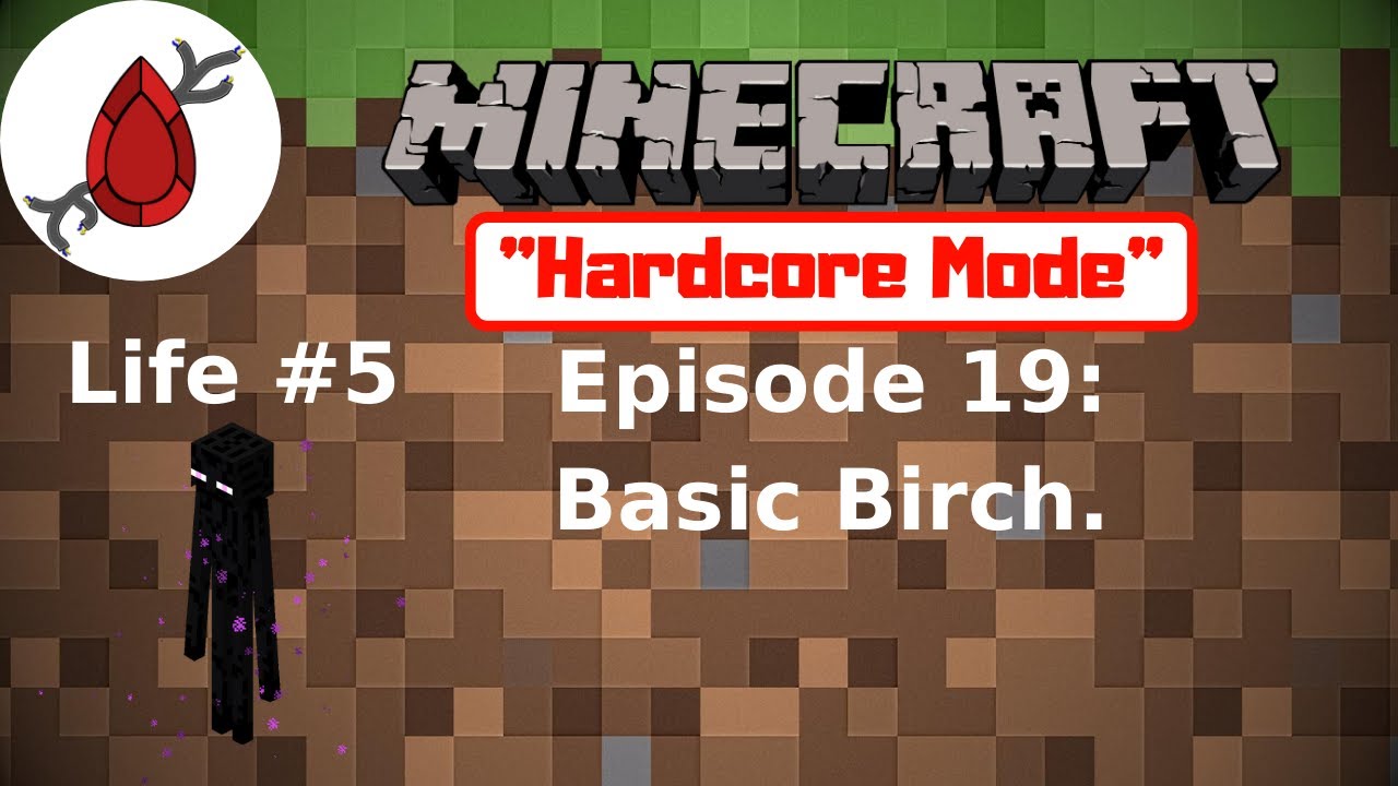 Minecraft "Hardcore Mode" - Episode 19: Basic Birch. - YouTube