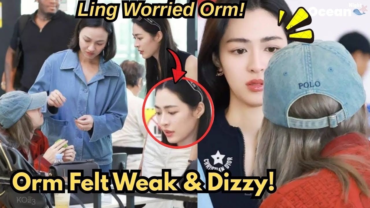 Ling Worried Orm Because Orm Felt Weak & Dizzy! || #lingorm - YouTube