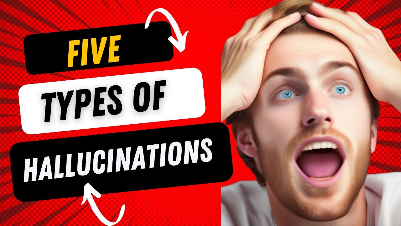 Five Types of Hallucinations - YouTube