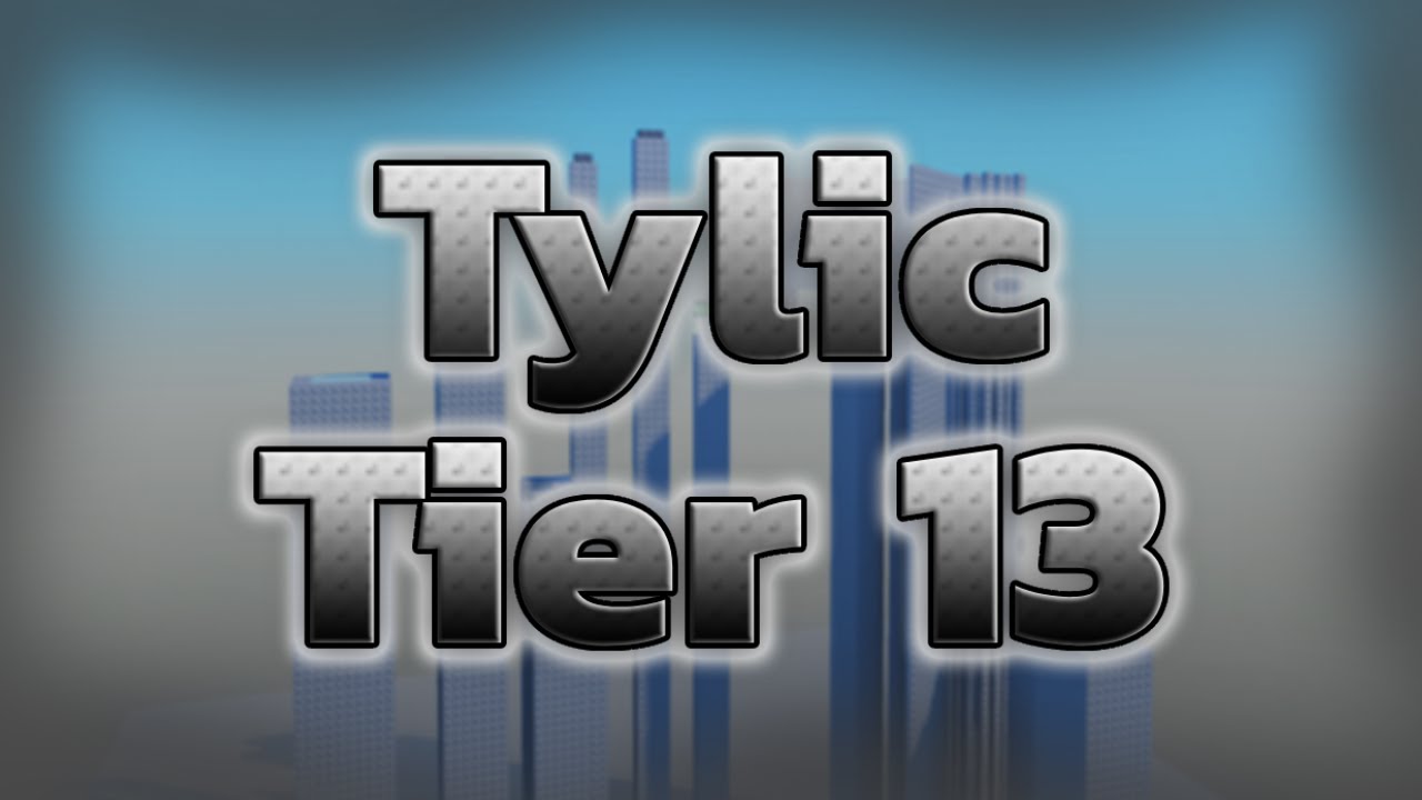 Tylic - Completion (Tier 13) - YouTube