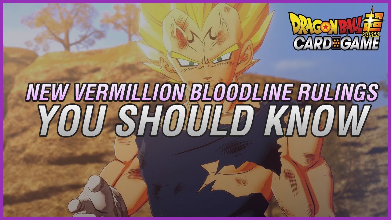 Vermillion Bloodline Rulings You Should Know! | Dragon Ball Super Card ...
