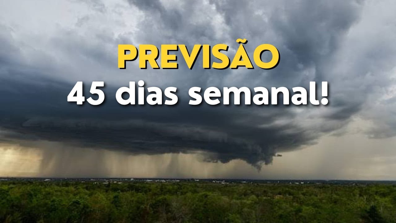 PREVISÃO 45 DIAS SEMANAL: VAI DAR CERTO! ( 20/01/24 ) - YouTube