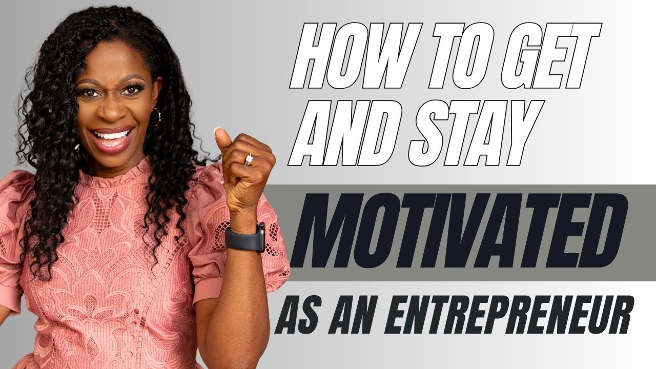 How to Get and Stay Motivated as an Entrepreneur - YouTube