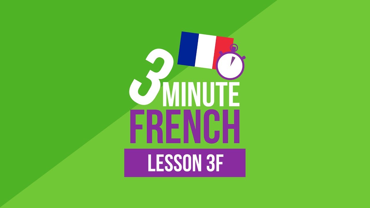3 Minute French - Lesson 3f - YouTube