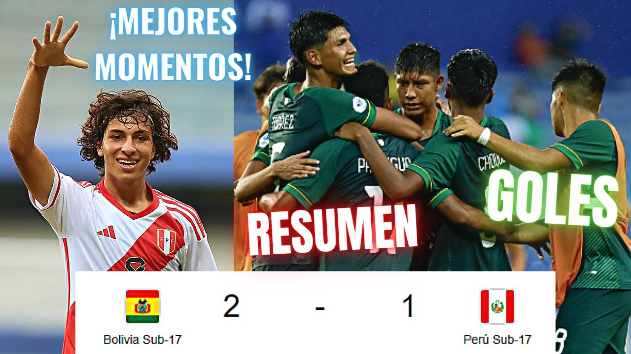 Perú 1 vs Bolivia 2 | Resumen y Goles | Sudamericano Sub 17 Ecuador ...