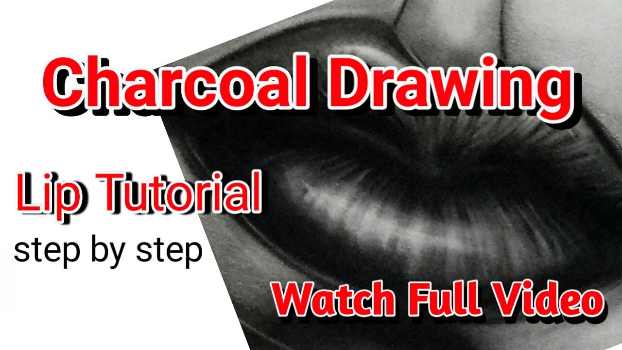Charcoal Drawing | Lip tutorial step by step | Artist Neetu | charcoal ...